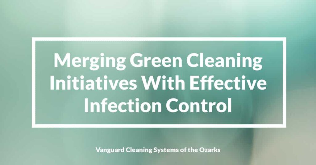 Merging Green Cleaning Initiatives With Effective Infection Control ...