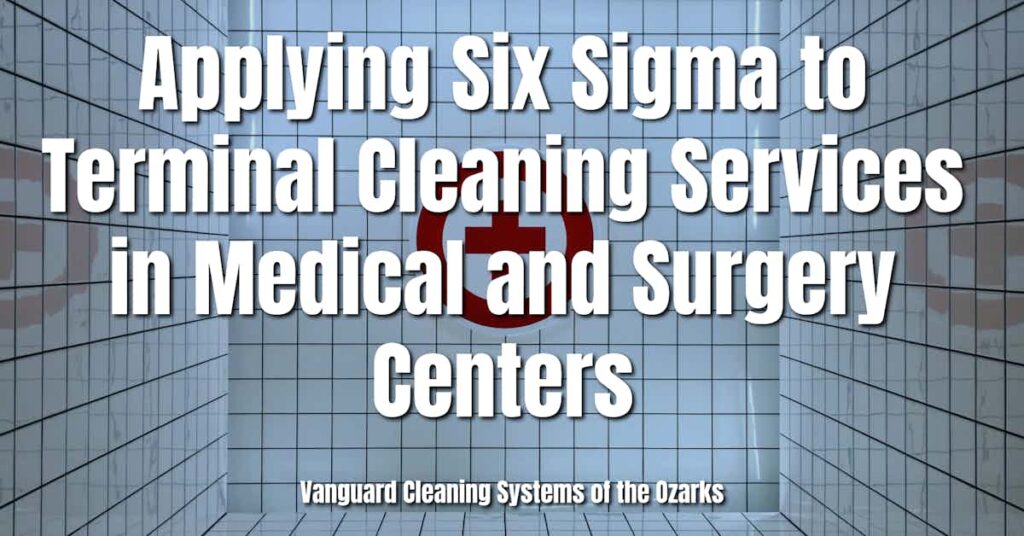 Applying Six Sigma to Terminal Cleaning Services in Medical and Surgery ...